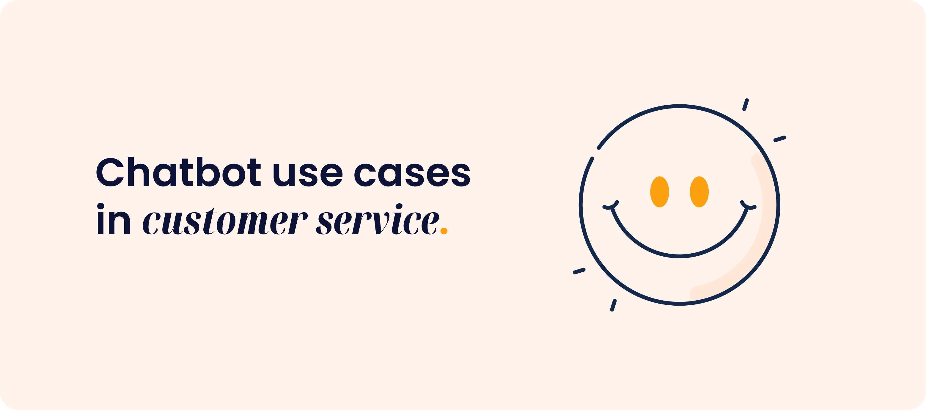 The Ultimate Guide to Chatbots for Customer Service [2025] | AI chatbot